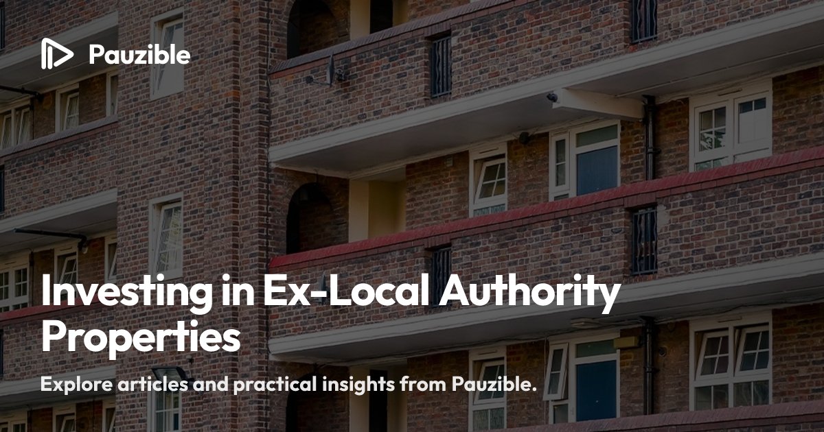 Unlock Value: Investing in Ex-Council Properties | Pauzible